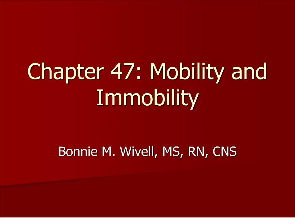 PPT - Chapter 47: Mobility and Immobility PowerPoint Presentation, free ...