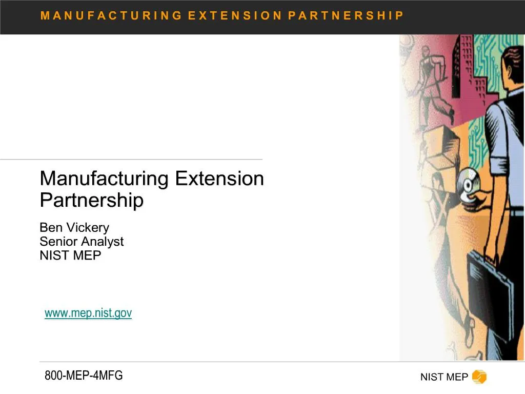 PPT - Manufacturing Extension Partnership Ben Vickery Senior Analyst ...