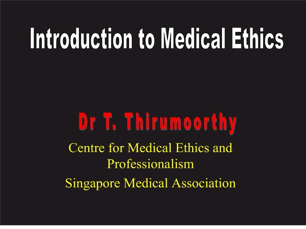PPT - Centre for Medical Ethics and Professionalism Singapore Medical ...