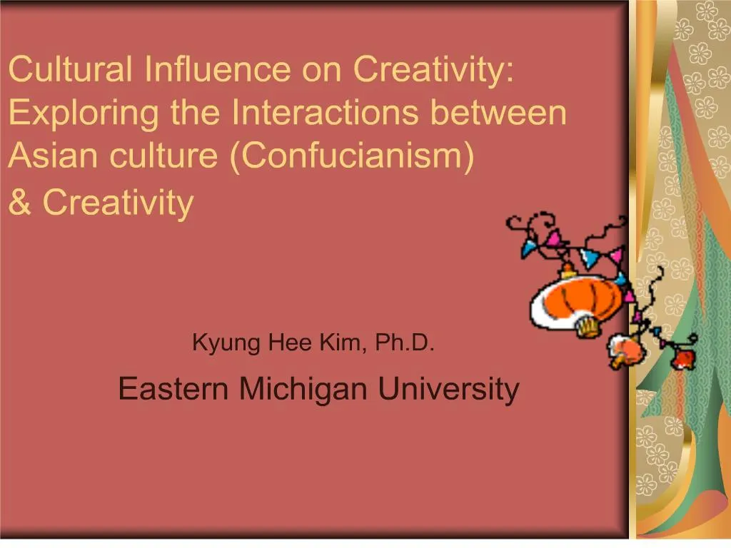 PPT - Cultural Influence on Creativity: Exploring the Interactions ...