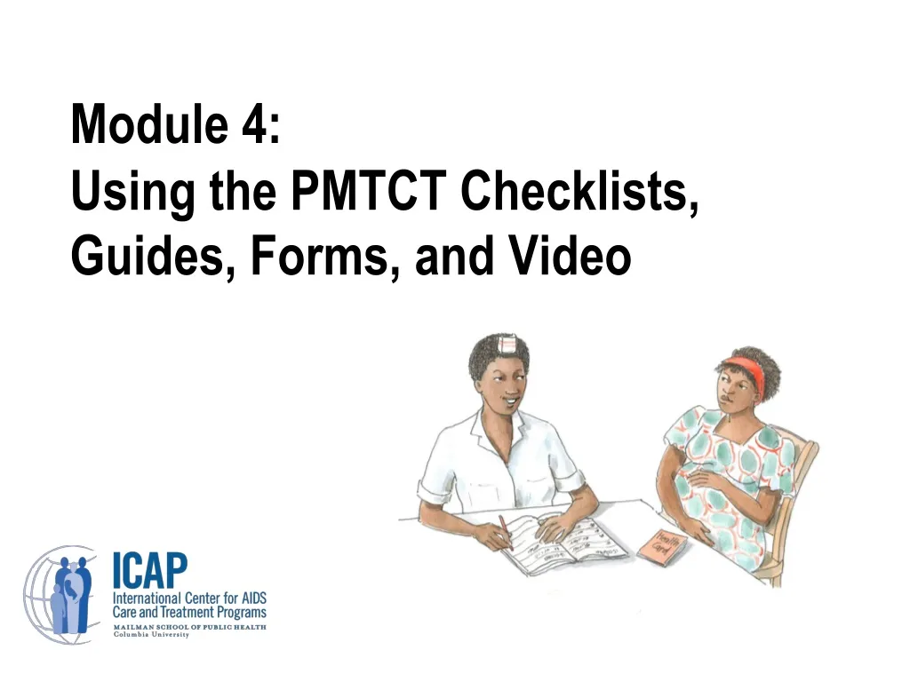 PPT - Module 4: Using the PMTCT Checklists, Guides, Forms, and Video ...