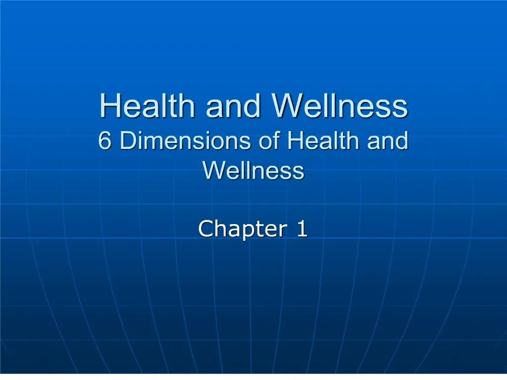PPT - Health and Wellness 6 Dimensions of Health and Wellness ...