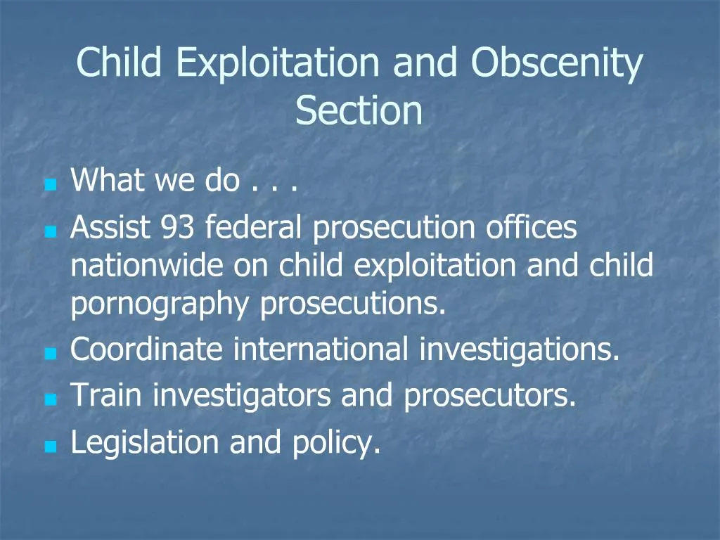 PPT - Child Exploitation and Obscenity Section PowerPoint Presentation ...