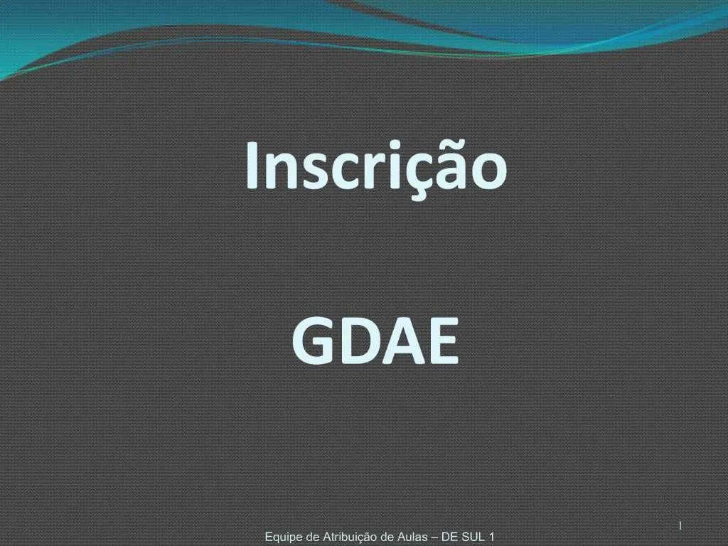 PPT - Inscri o GDAE PowerPoint Presentation, free download - ID:226207