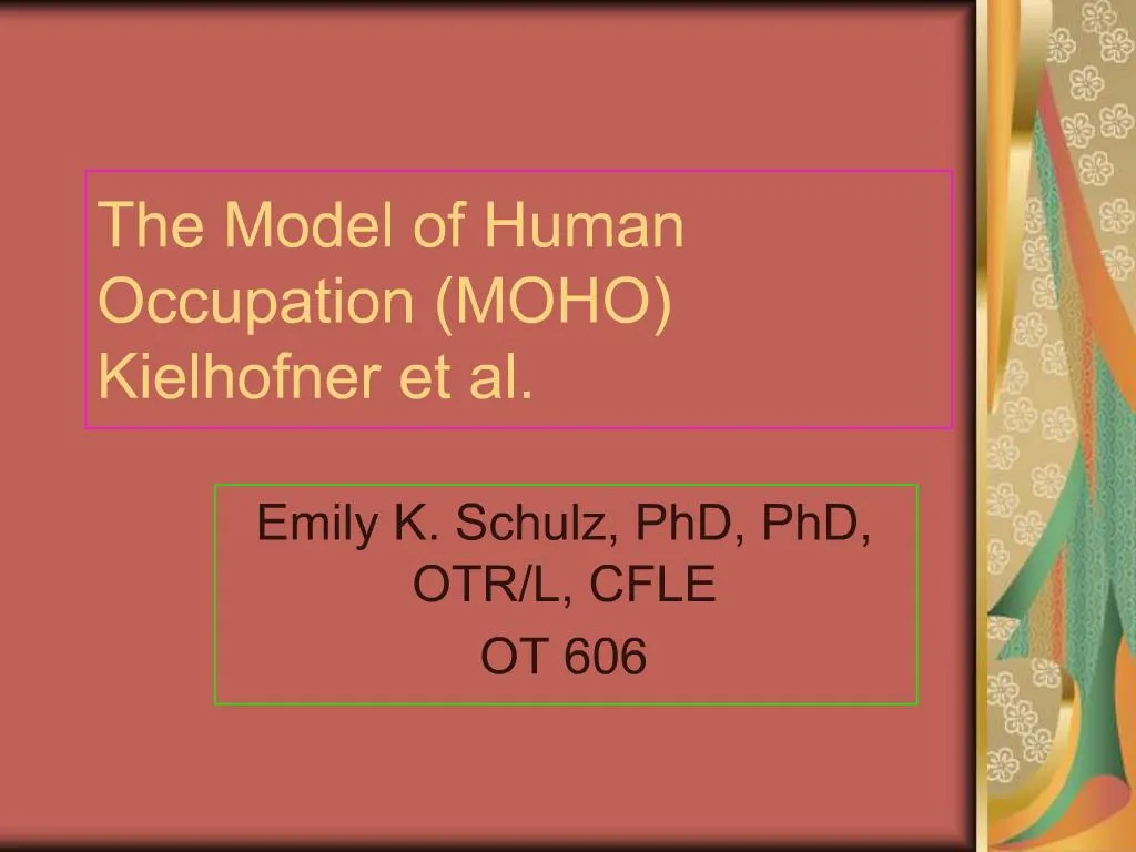 PPT - The Model of Human Occupation MOHO Kielhofner et al. PowerPoint ...