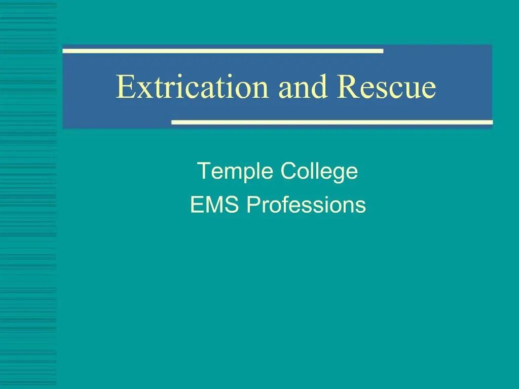 PPT - Extrication and Rescue PowerPoint Presentation, free download ...