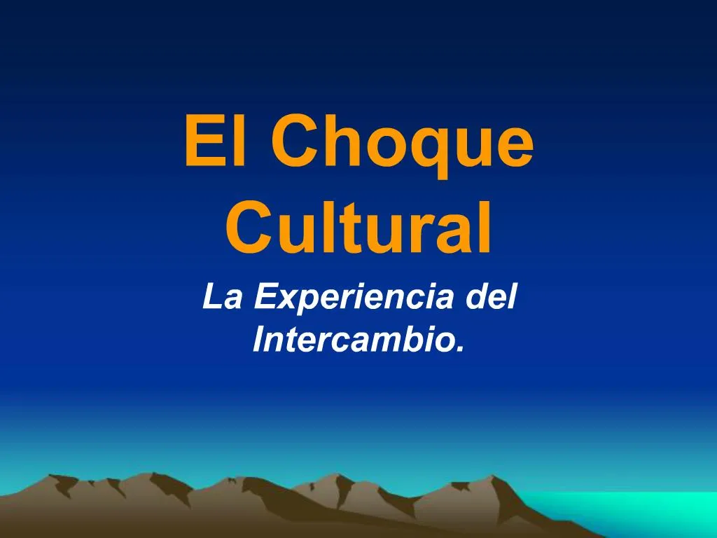 PPT - El Choque Cultural PowerPoint Presentation, free download - ID:228341