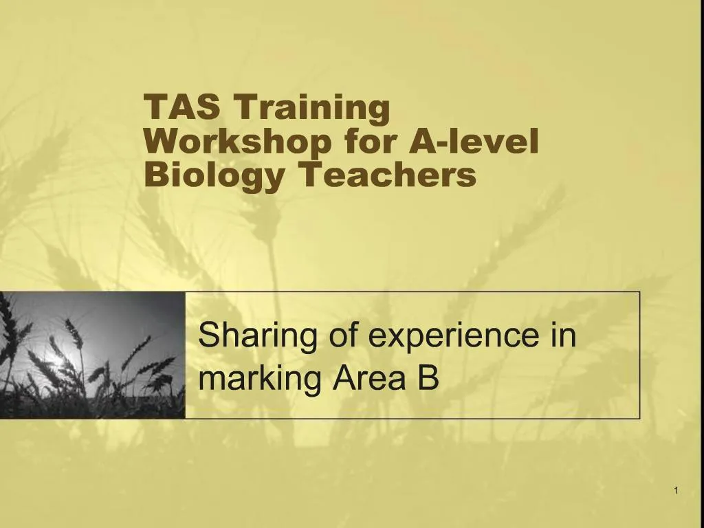 PPT - TAS Training Workshop for A-level Biology Teachers PowerPoint ...