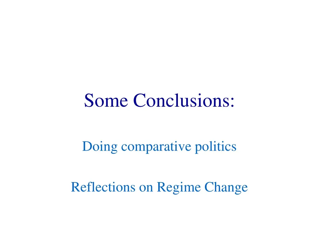 PPT - Some Conclusions: PowerPoint Presentation, free download - ID:229480