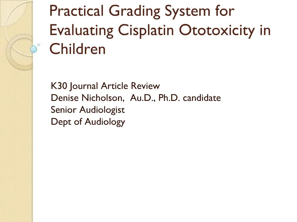PPT - Practical Grading System for Evaluating Cisplatin Ototoxicity in ...