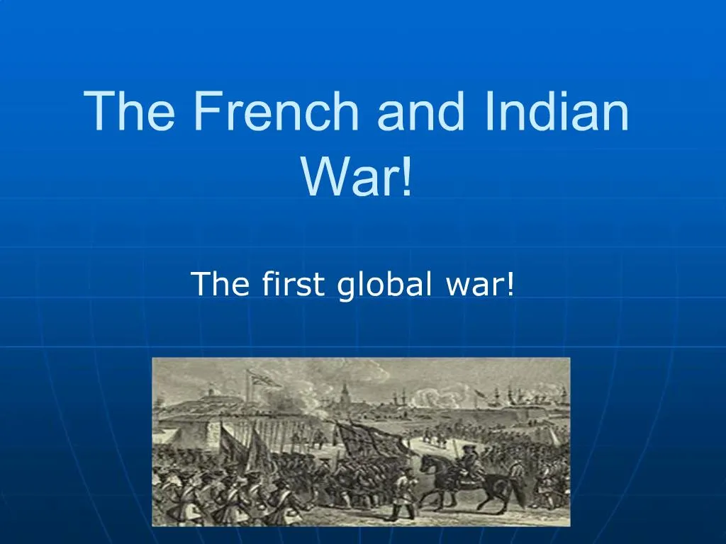 PPT - The French and Indian War PowerPoint Presentation, free download ...