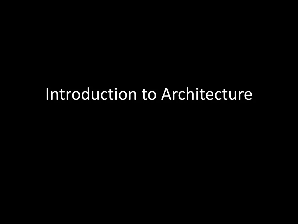 PPT - Introduction to Architecture PowerPoint Presentation, free ...