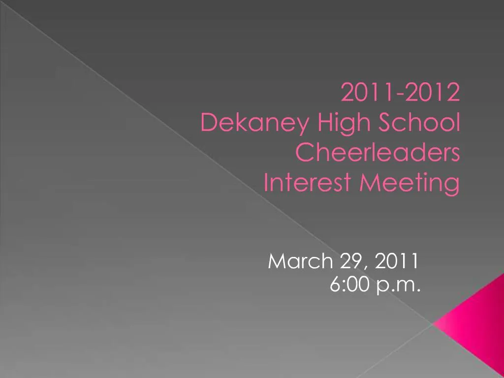 PPT - 2011-2012 Dekaney High School Cheerleaders Interest Meeting ...