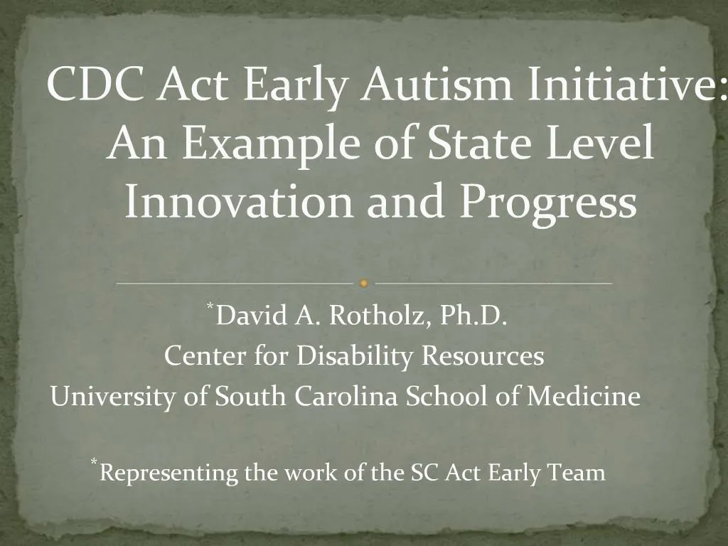 PPT - CDC Act Early Autism Initiative: An Example of State Level ...