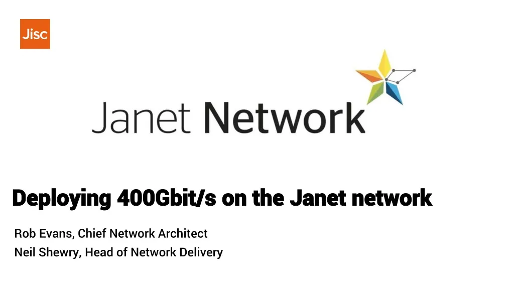 PPT - Deploying 400Gbit/s on the Janet network PowerPoint Presentation ...