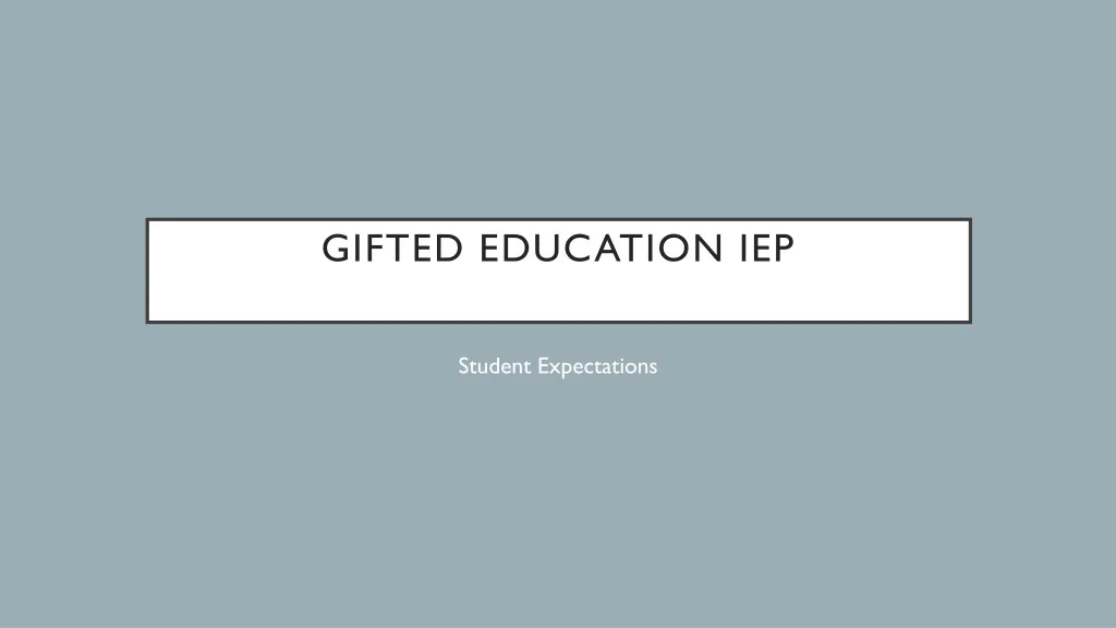 PPT - Gifted Education IEP PowerPoint Presentation, free download - ID ...