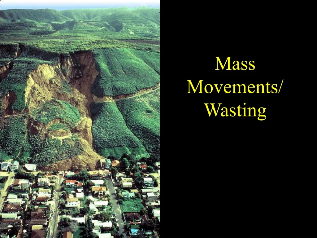 PPT - Mass Movements/ Wasting PowerPoint Presentation, free download ...