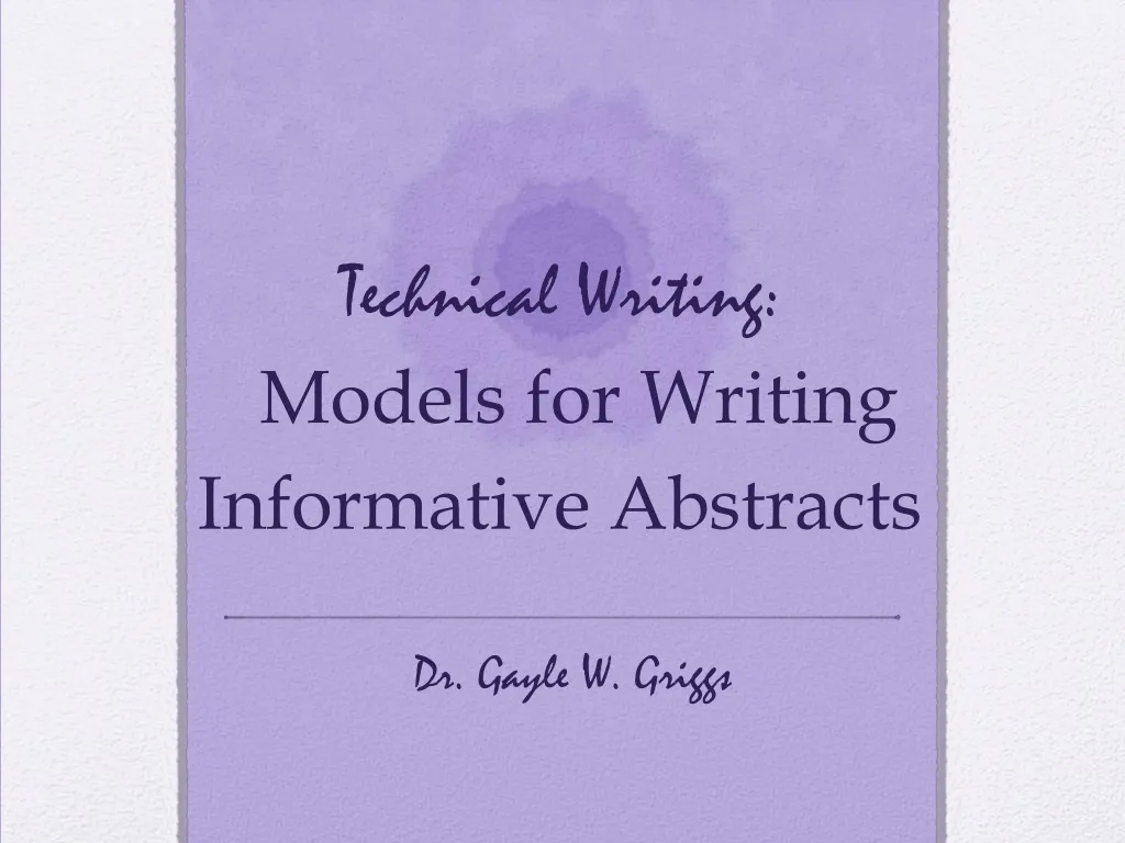 PPT - Technical Writing: Models for Writing Informative Abstracts ...