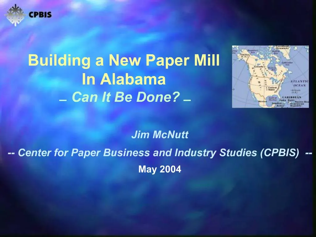 PPT - Building a New Paper Mill In Alabama Can It Be Done PowerPoint ...