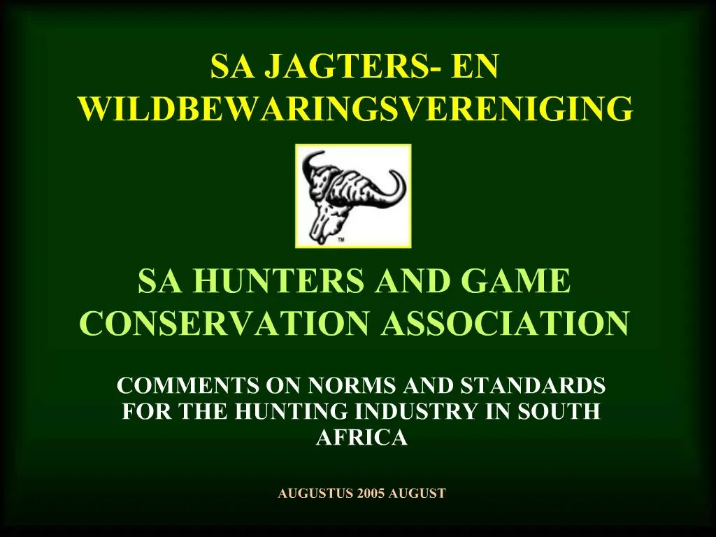 PPT - SA JAGTERS- EN WILDBEWARINGSVERENIGING SA HUNTERS AND GAME ...