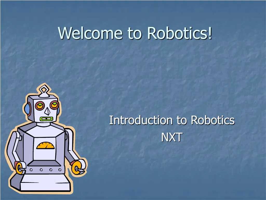 PPT - Welcome to Robotics! PowerPoint Presentation, free download - ID ...