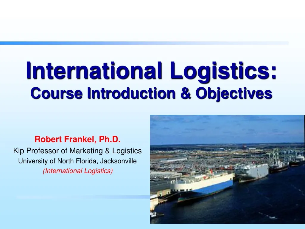 PPT - International Logistics: Course Introduction & Objectives ...