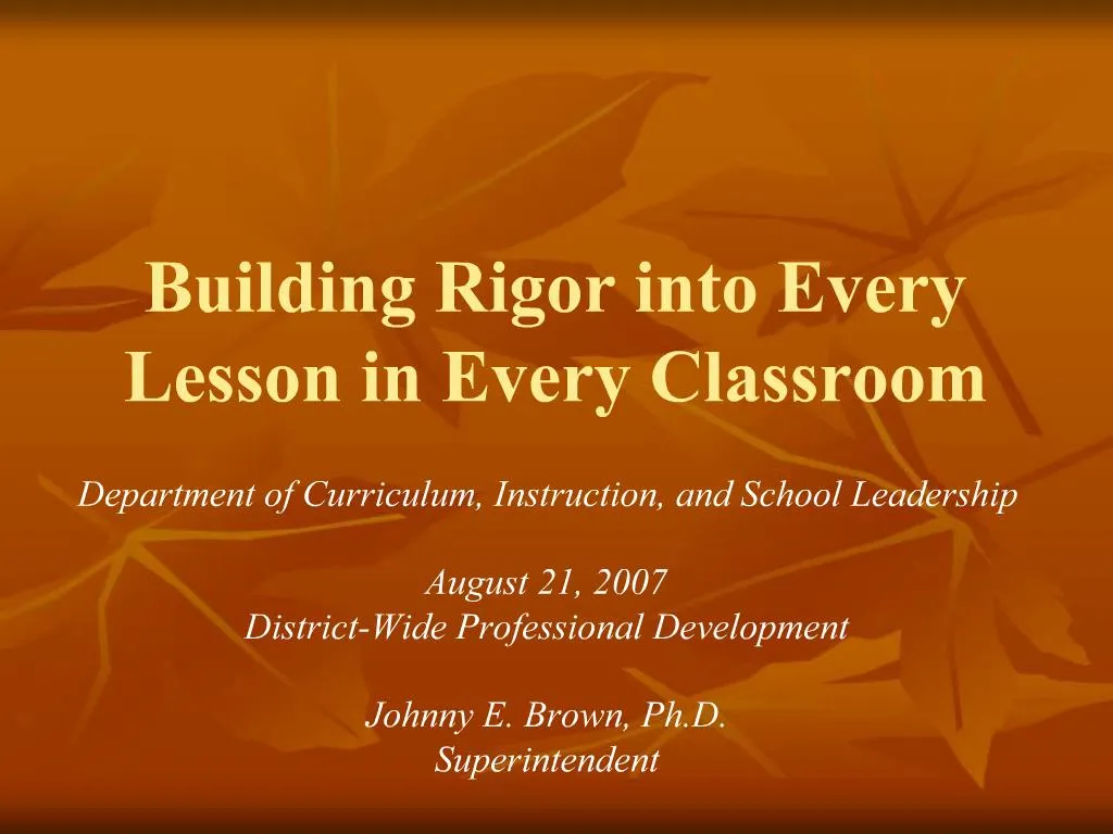 PPT - Building Rigor into Every Lesson in Every Classroom PowerPoint ...