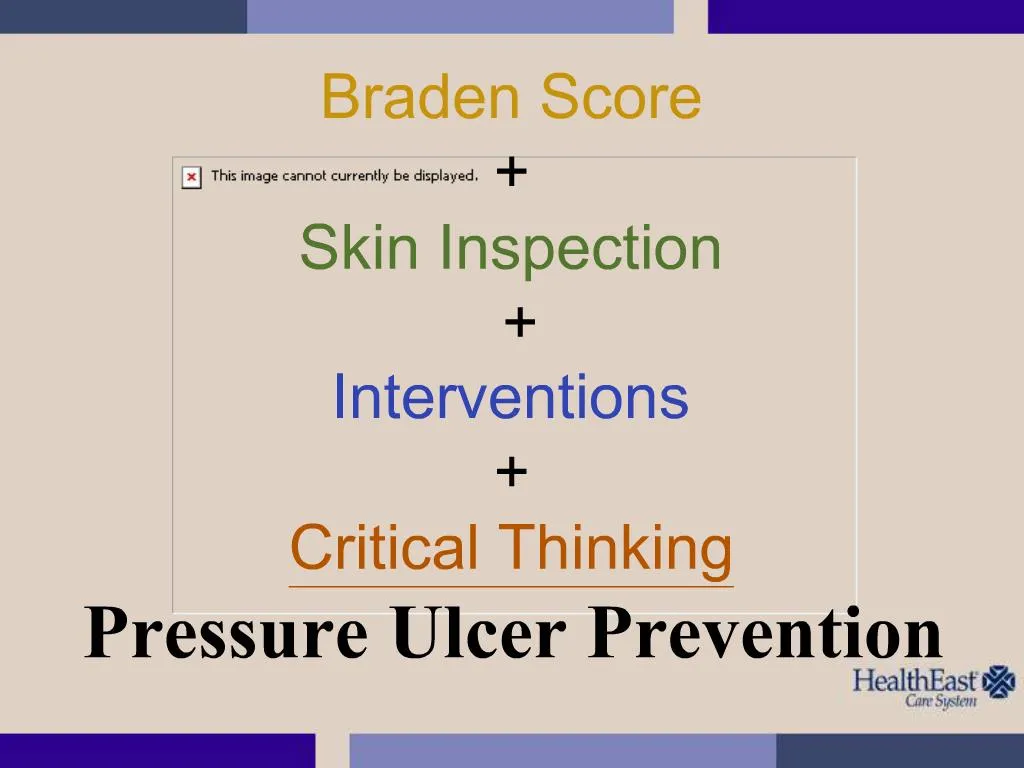 PPT - Braden Score Skin Inspection Interventions Critical Thinking ...