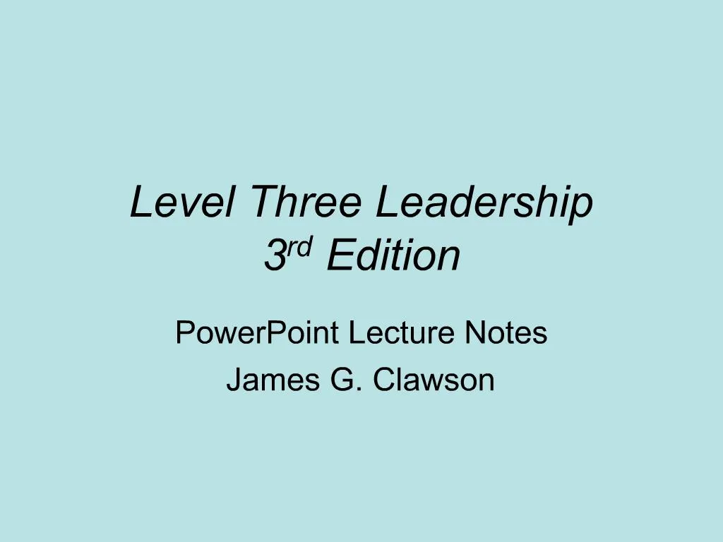 PPT - Level Three Leadership 3rd Edition PowerPoint Presentation, free ...