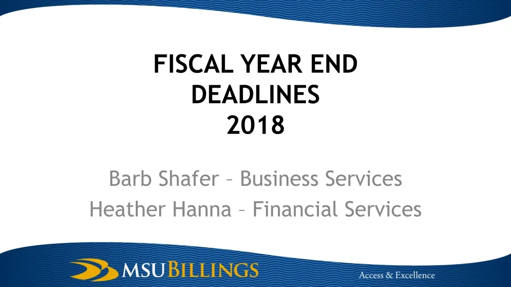 PPT - FISCAL YEAR END DEADLINES 2018 PowerPoint Presentation, free ...