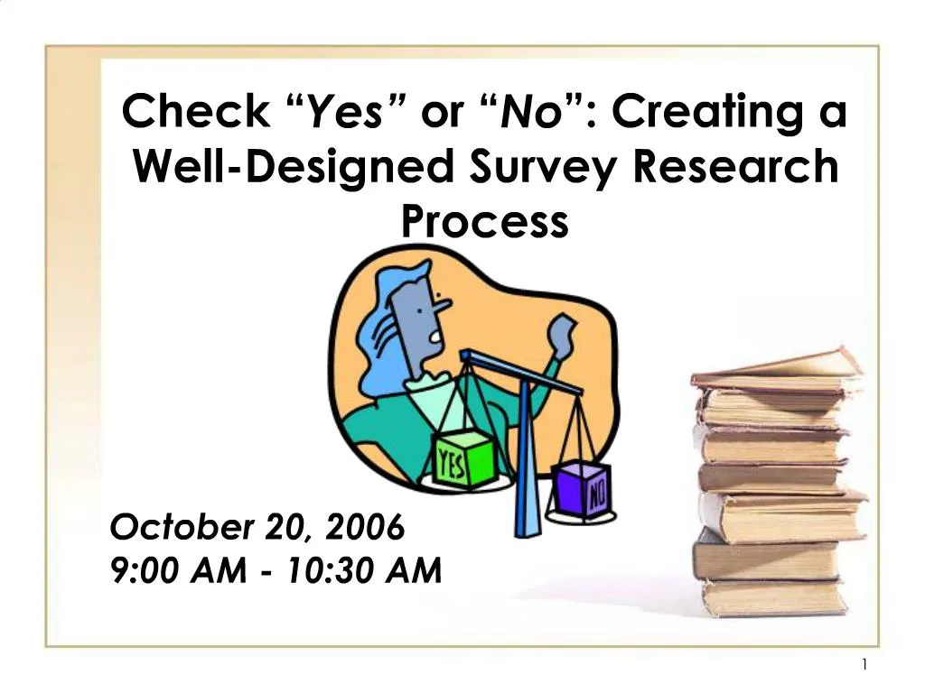 PPT - Check Yes or No : Creating a Well-Designed Survey Research ...