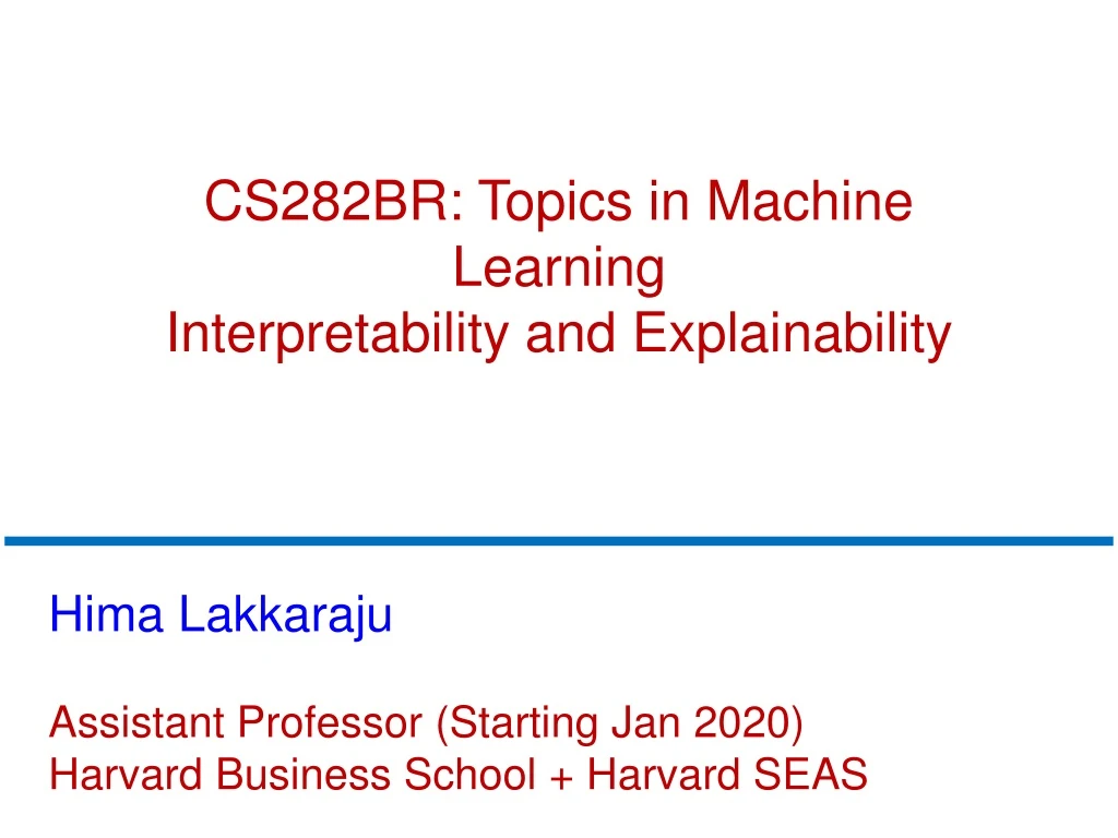 PPT - CS282BR: Topics in Machine Learning Interpretability and ...
