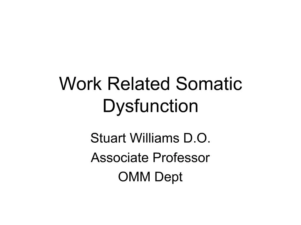 PPT - Work Related Somatic Dysfunction PowerPoint Presentation, free ...