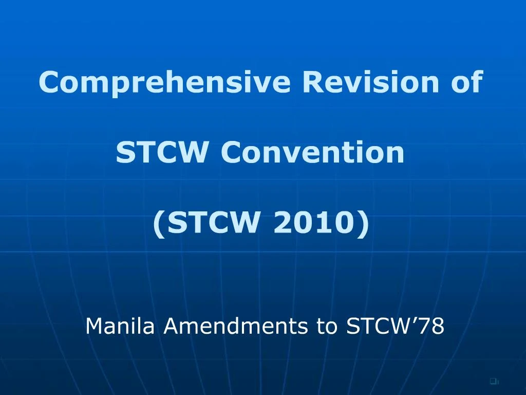 PPT - Comprehensive Revision of STCW Convention STCW 2010 PowerPoint ...