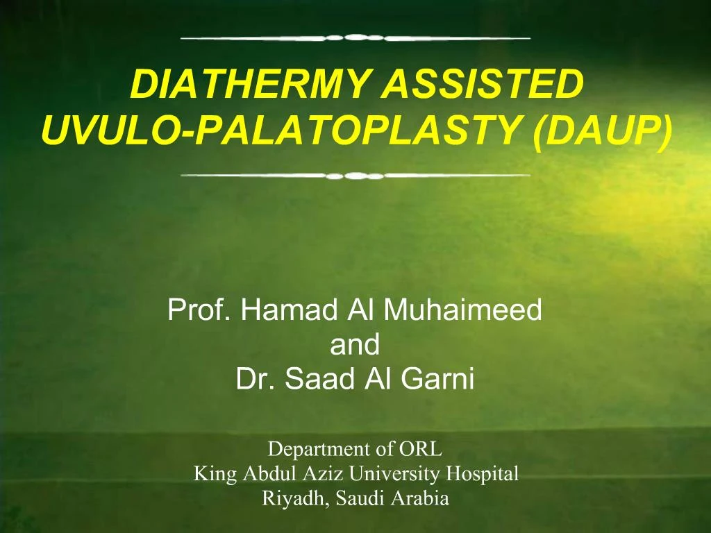 PPT - DIATHERMY ASSISTED UVULO-PALATOPLASTY DAUP PowerPoint ...