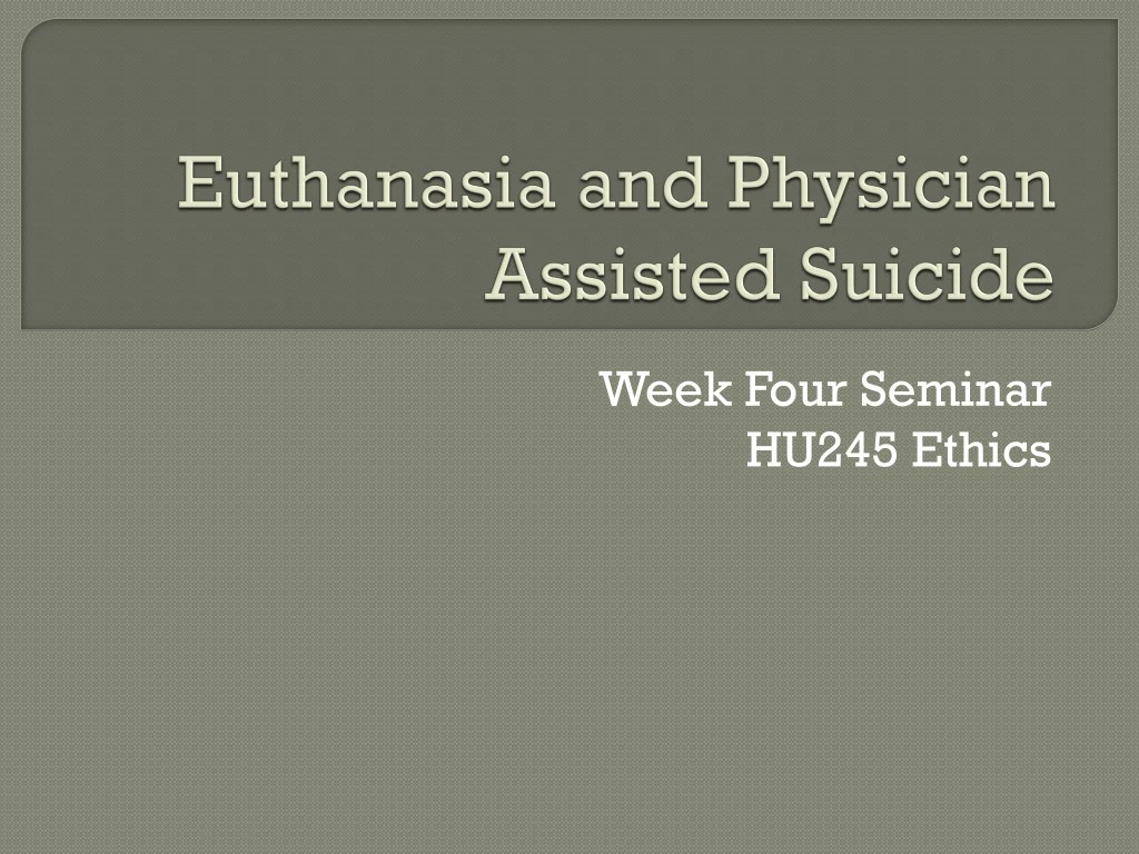 PPT - Euthanasia and Physician Assisted Suicide PowerPoint Presentation ...