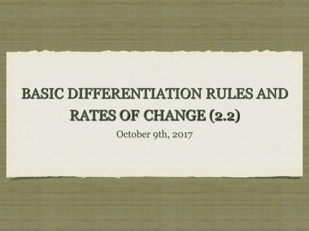 PPT - BASIC DIFFERENTIATION RULES AND RATES OF CHANGE (2.2) PowerPoint ...