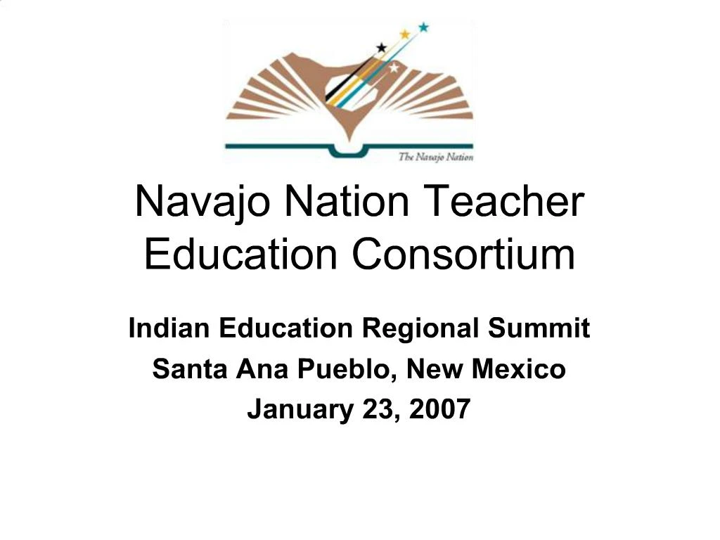 PPT - Navajo Nation Teacher Education Consortium PowerPoint ...