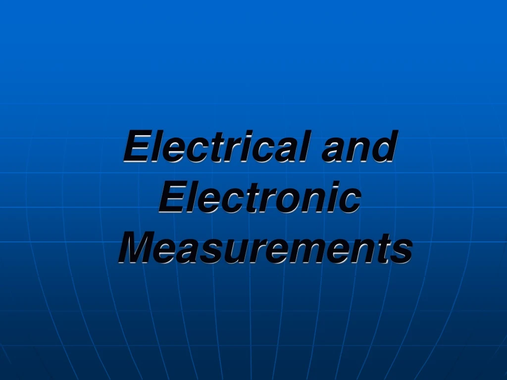 PPT - Electrical and Electronic Measurements PowerPoint Presentation ...