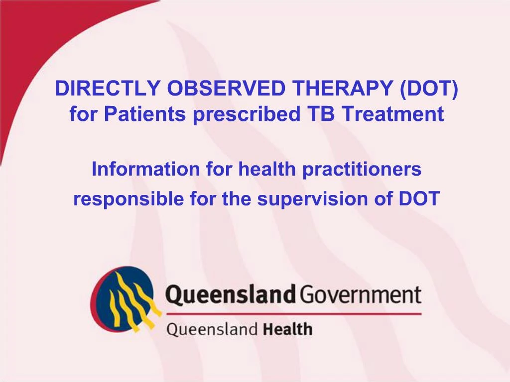 PPT - DIRECTLY OBSERVED THERAPY DOT for Patients prescribed TB ...