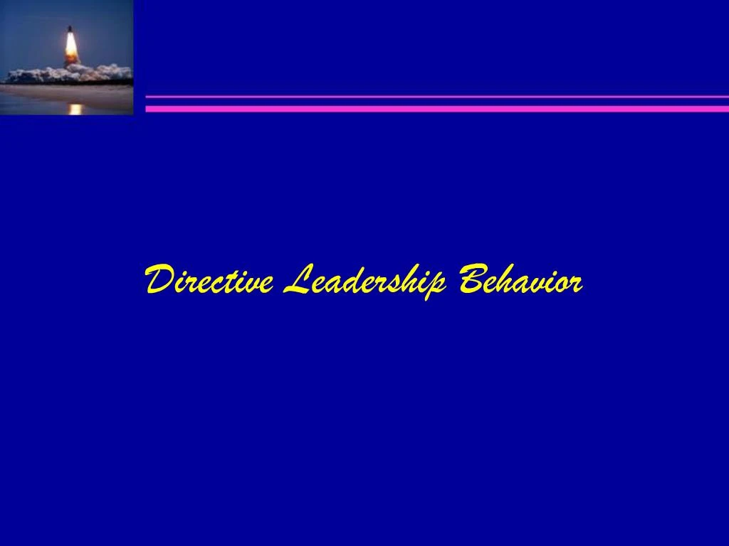 PPT - Directive Leadership Behavior PowerPoint Presentation, free ...