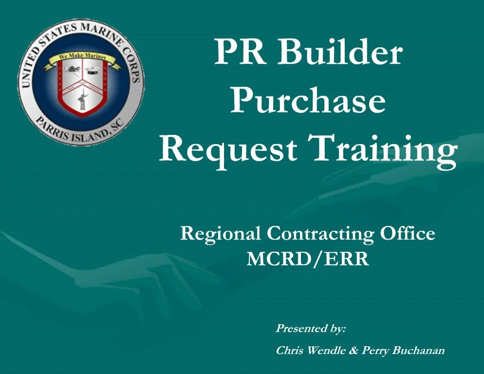 PPT - PR Builder Purchase Request Training Regional Contracting Office ...