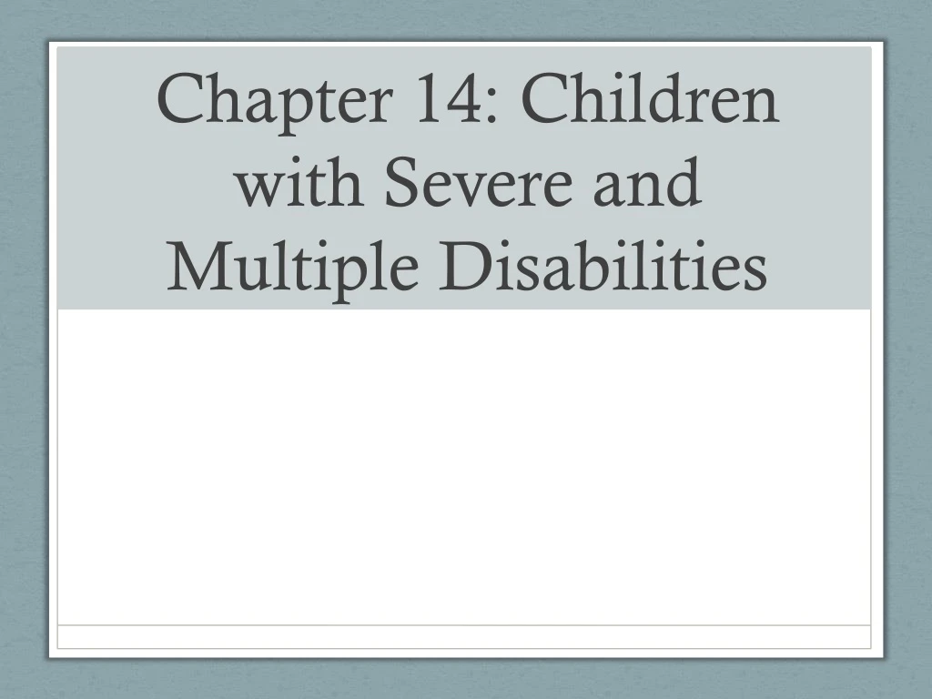 PPT - Chapter 14: Children with Severe and Multiple Disabilities ...