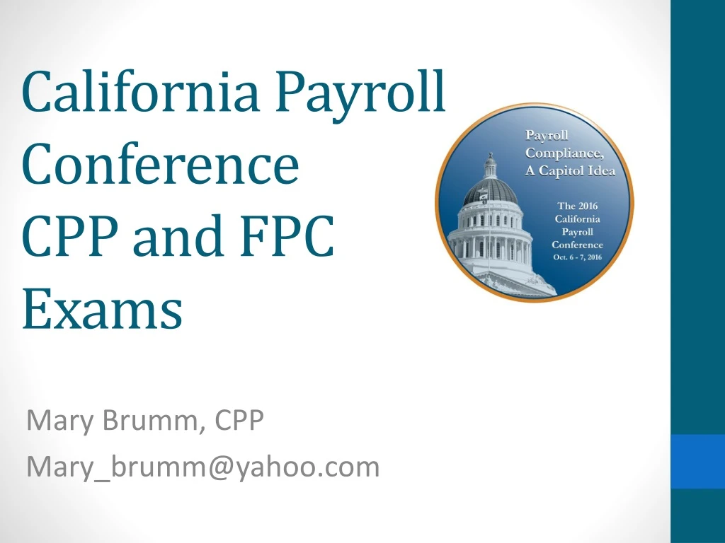 PPT - California Payroll Conference CPP and FPC Exams PowerPoint ...