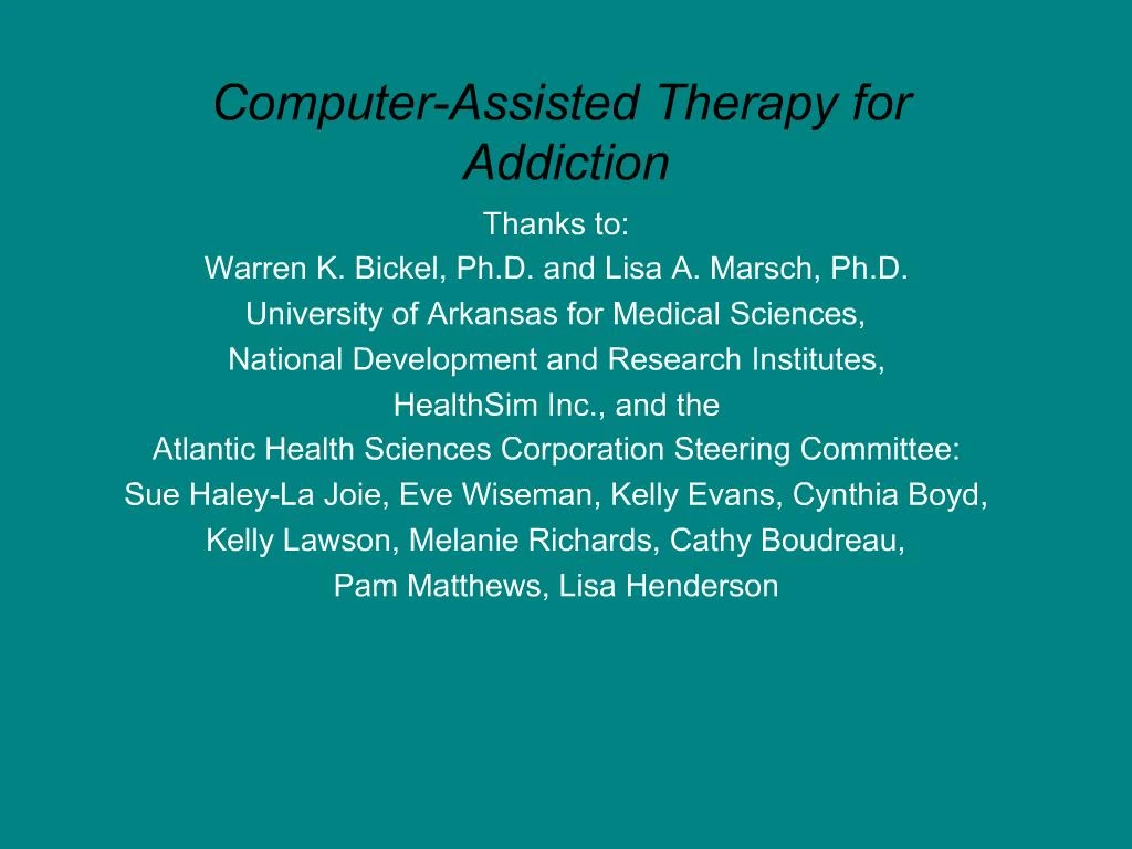 PPT - Computer-Assisted Therapy for Addiction PowerPoint Presentation ...