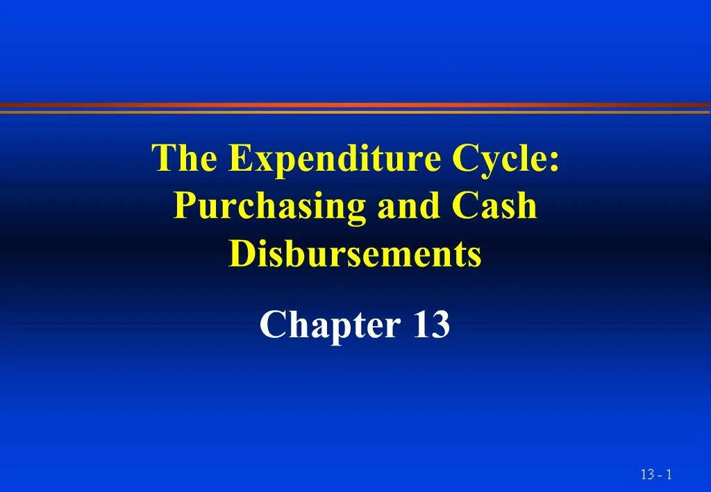 PPT - The Expenditure Cycle: Purchasing and Cash Disbursements ...