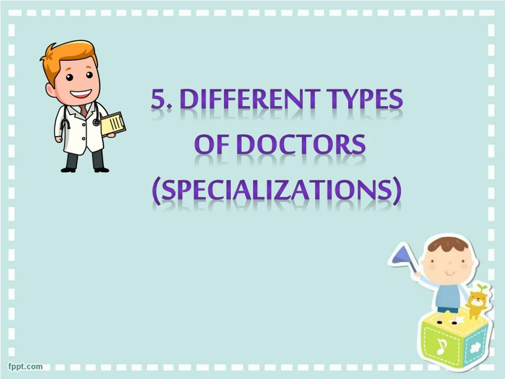 PPT - 5. Different types of doctors ( Specializations ) PowerPoint ...