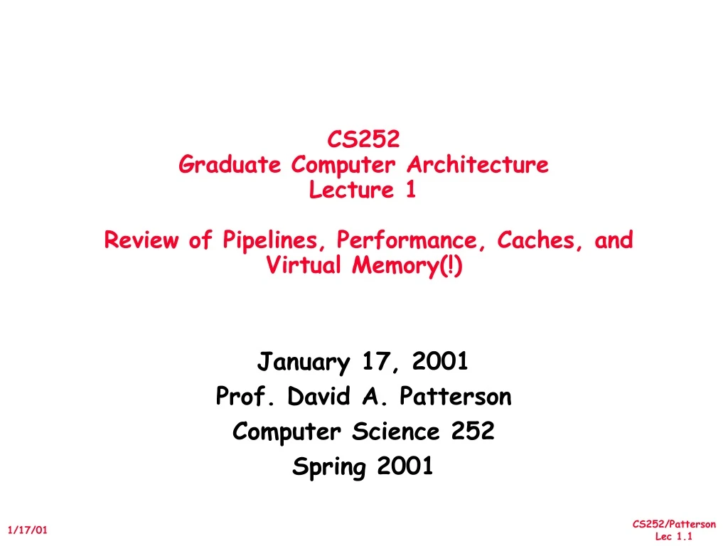 PPT - January 17, 2001 Prof. David A. Patterson Computer Science 252 ...