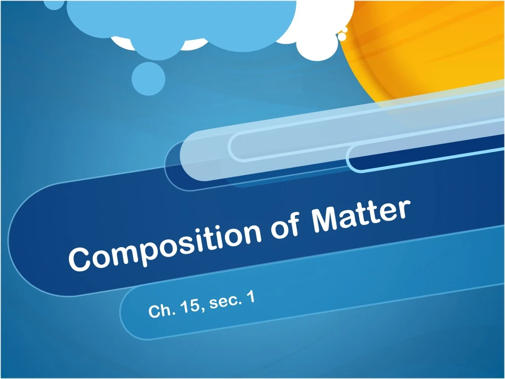 PPT - Composition of Matter PowerPoint Presentation, free download - ID ...