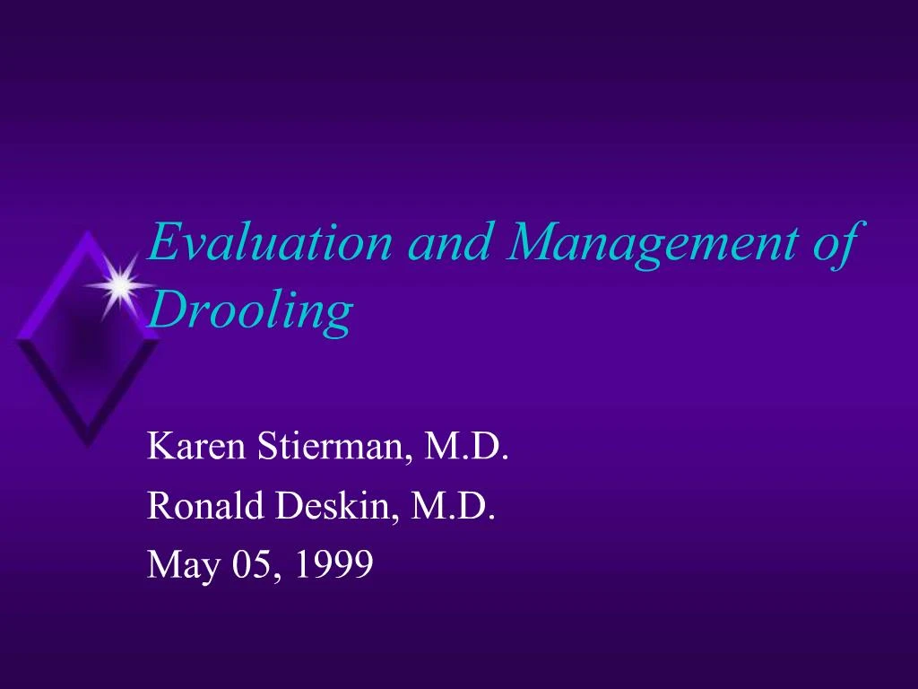 PPT - Evaluation and Management of Drooling PowerPoint Presentation ...
